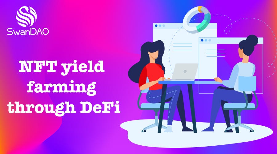 Digital Assets ( NFT) through DeFi protocols - SwanDao - Medium
