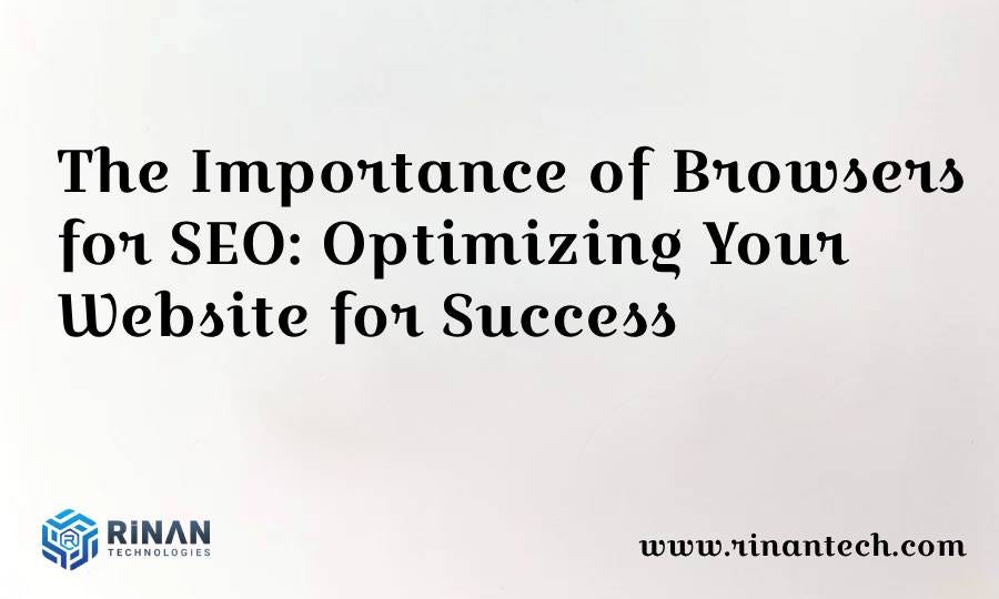 The Importance of Browsers for SEO: Optimizing Your Website for Success ... The Importance of Browsers for SEO: Optimizing Your Website for Success ...