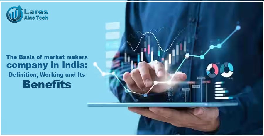 Basis of Market Making Company in India: Definition, Working and Its ...