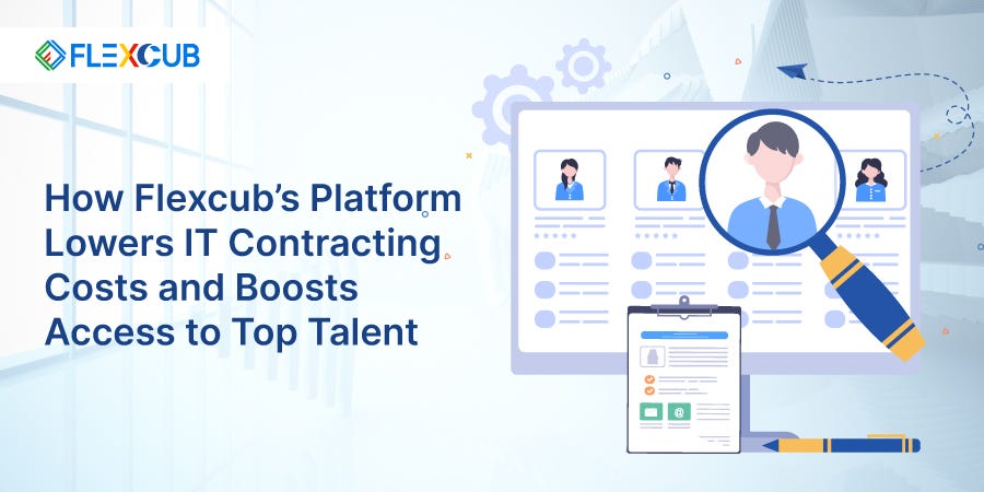 How Flexcub’s Platform Revolutionizes IT Contracting and Enhances ...
