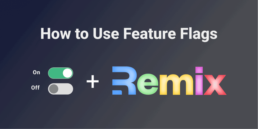Using Feature Flags in a Remix Application | by David Herbert | Medium