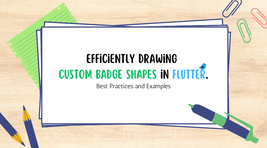 Efficiently Drawing Custom Badge Shapes in Flutter: Best Practices and Examples. | by Wartelski ...