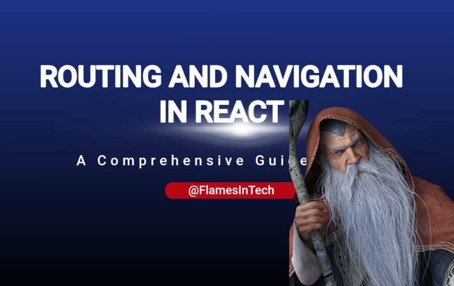 Routing and Navigation In React — A comprehensive Guide | by Flames In Tech | Medium