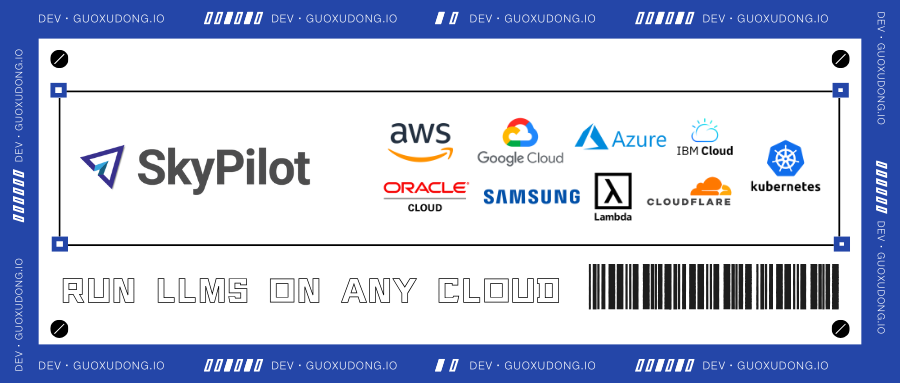SkyPilot: Run LLMs and AI on any cloud with one click | by Xudong Guo | Medium