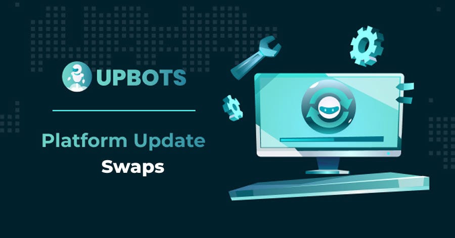 Feature Release: UpBots Launches Swaps! - Upbots - Medium