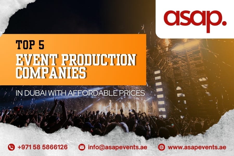 Top 5 Event Production Companies in Dubai with Affordable Prices | by ASAP | Jul, 2024 | Medium