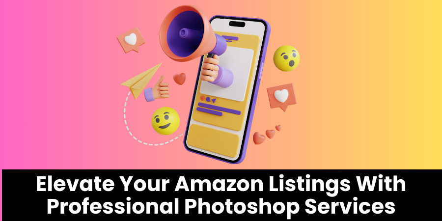 Elevate Your Amazon Listings with Professional Photoshop Services ...