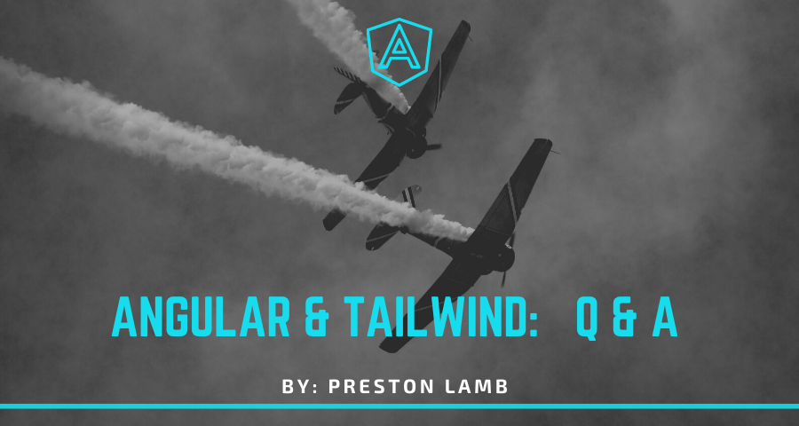 Angular & Tailwind: Q&A. I recently led a workshop on Angular… | by ...