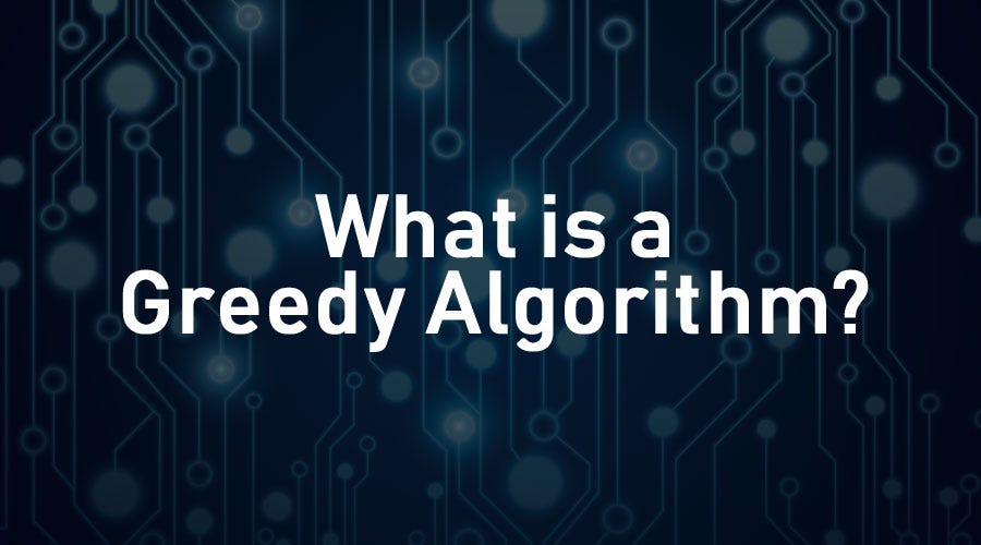 Greedy Algorithm. Greedy is an algorithmic paradigm that… | by Elias El ...