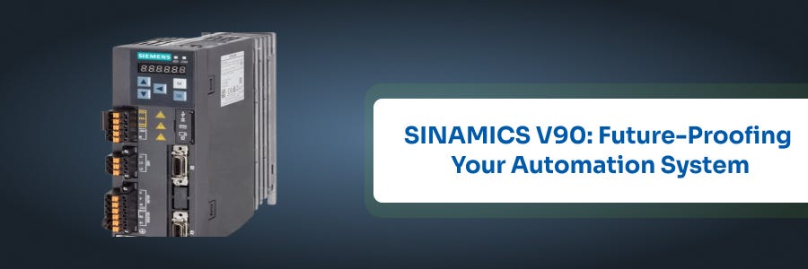 SINAMICS V90: Future-Proofing Your Automation System | by Naksh Technology | Sep, 2024 | Medium
