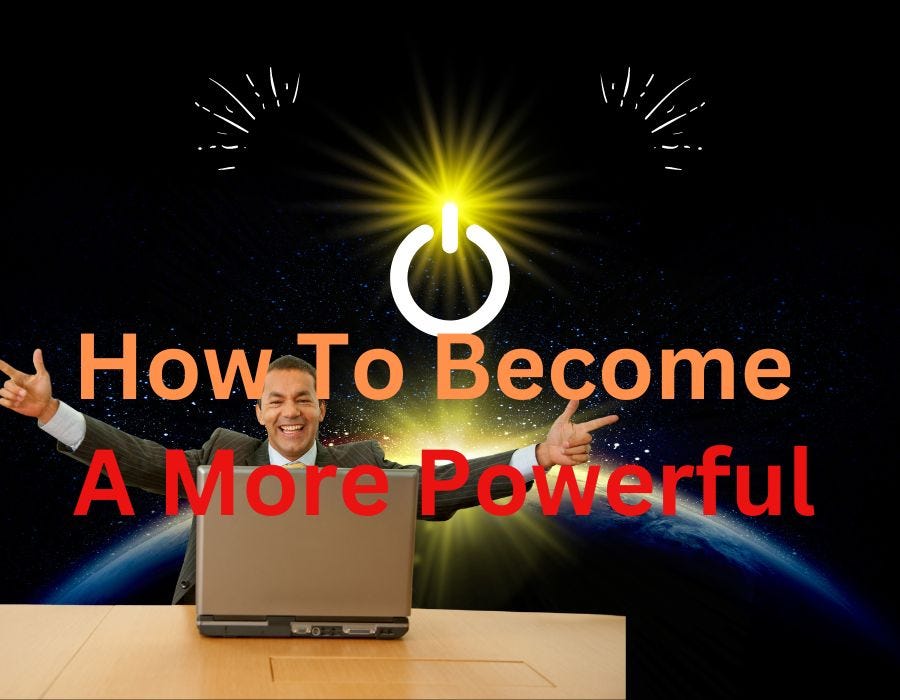 How be become a more powerful man in the world | by Nazrul Islam | Medium
