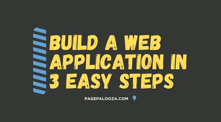 How to build a web application in 3 easy steps | by EJ Boustany | PagePalooza | Jan, 2025 | Medium
