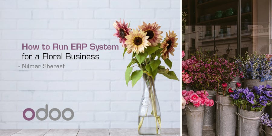 How to Run An ERP System for a Floral Business | by Nilmar Shereef | Medium