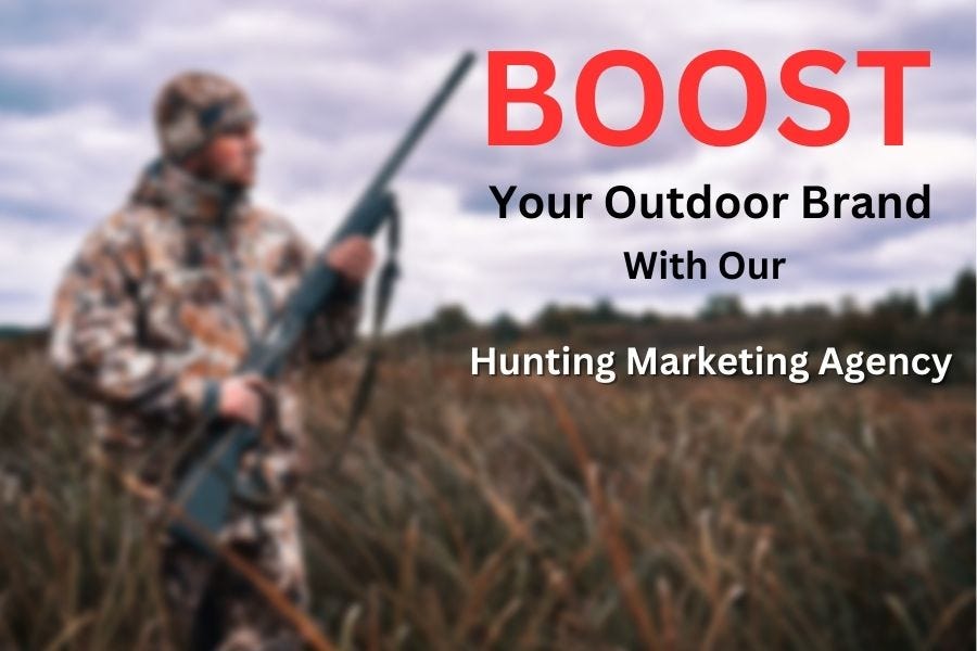 5+ Ways Hunting Marketing Agency Can Boost Your Outdoor Brand. | by ...