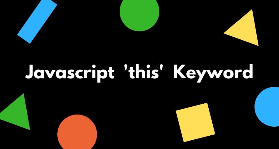 Javascript ‘this’ Keyword. The JavaScript ‘this’ keyword refers to ...