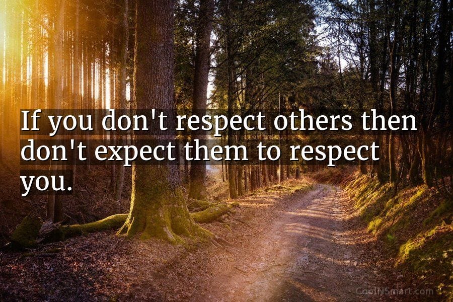 Respect: A Mirror of Your Character, Not Theirs | by Wagjihash | Medium