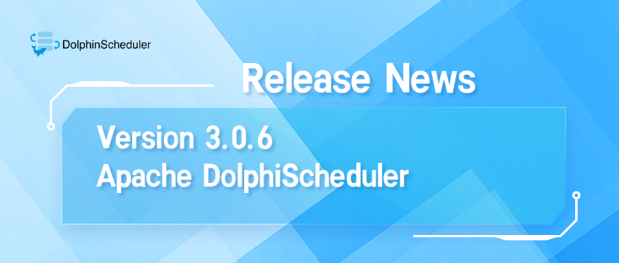 Apache DolphinScheduler 3.0.6 Released, Possibly the Last 3.0.X Version | by ...