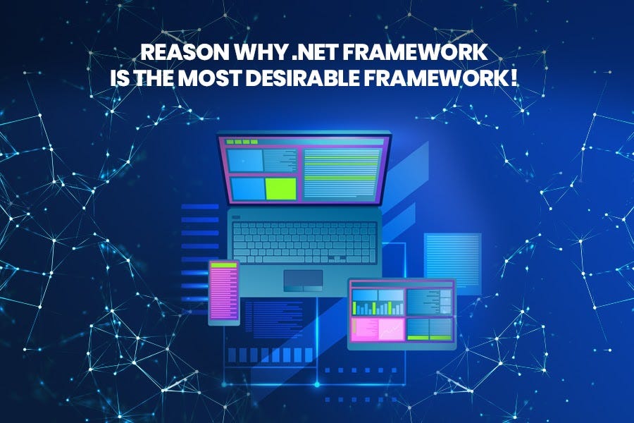 Reason Why .Net Framework is the Most desirable Framework in 2024! | by ...