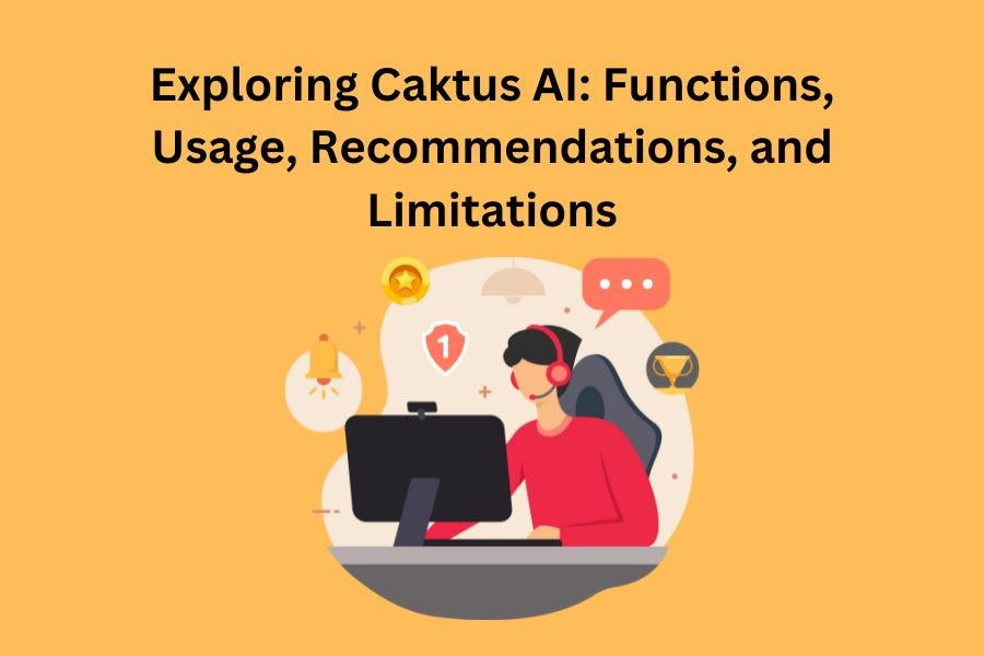 Exploring Caktus AI: Functions, Usage, Recommendations, and Limitations ...