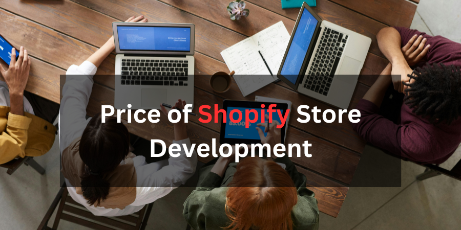 Understanding the Price of Shopify Store Development | by Saimkhan ...