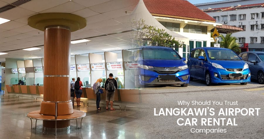 Why Should You Trust Langkawi’s Airport Car Rental Companies? | by ...
