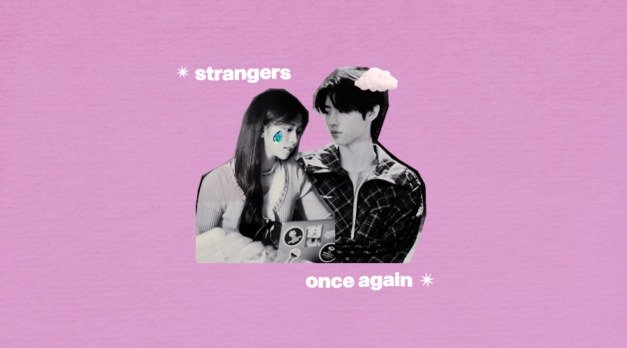 STRANGERS ONCE AGAIN.. tw / harsh word. | by Tee. | Medium