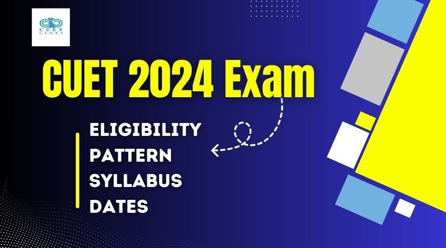 CUET 2024 Exam eligibility, pattern, syllabus, dates | by cuet lions ...