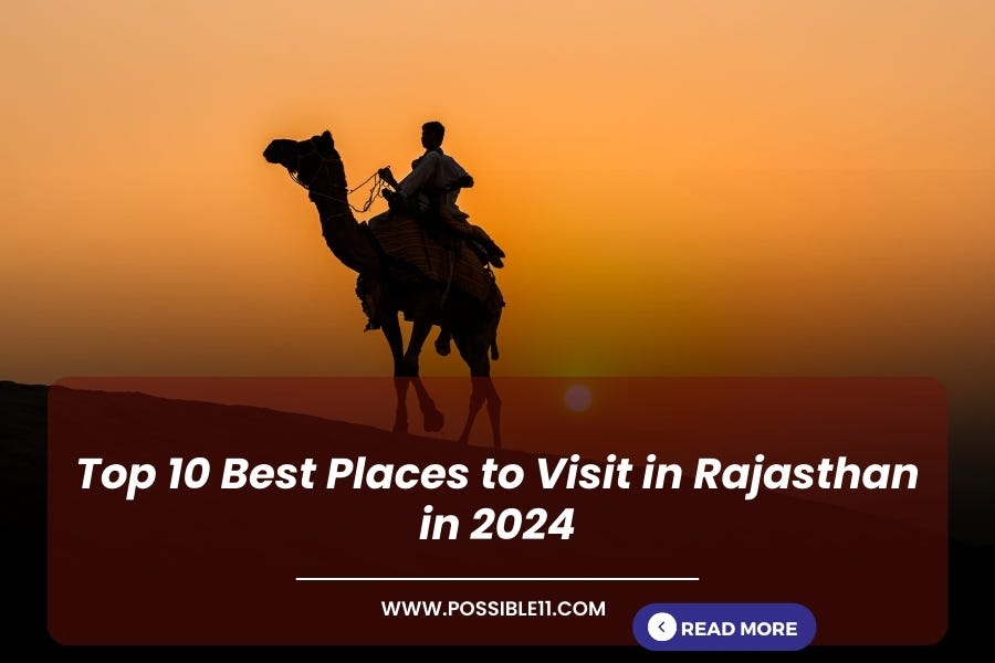 Top 10 Best Places to Visit in Rajasthan in 2024 | by Cricket News | Feb, 2024 | Medium