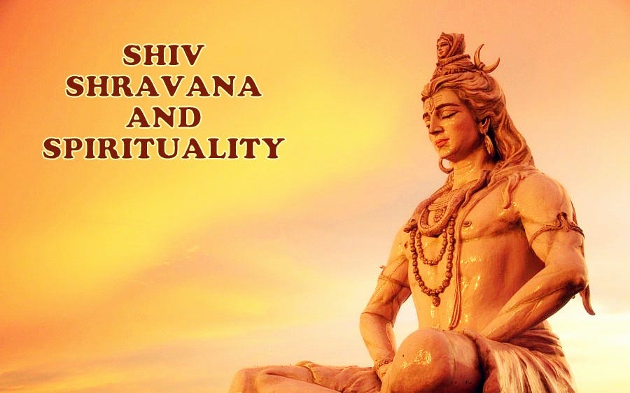 SHIV, SHRAVAN AND SPIRITUALITY. (KNOW ALL ABOUT SHRAVAN MAAS) | by ...