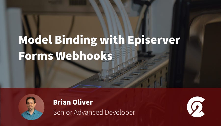 Model Binding with Episerver Forms Webhooks | by The C2 Group | The C2 Group | Medium