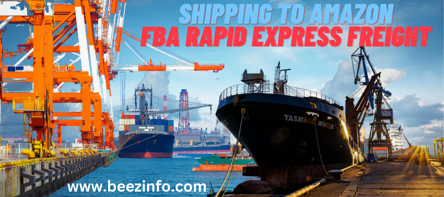 Shipping to Amazon FBA Rapid Express Freight Complete Guide - beezinfo ...