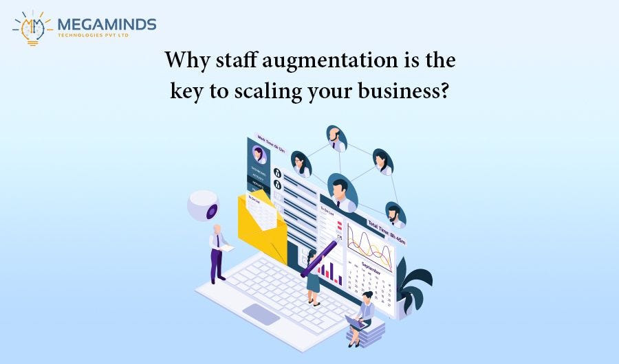 Why Staff augmentation is the key to scaling your business? | by ...