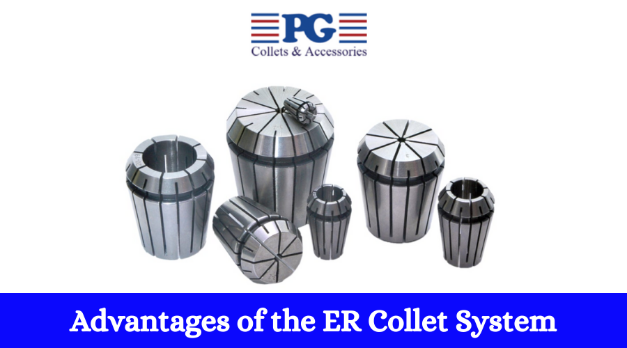Advantages of the ER Collet System | by PG COLLETS | Medium