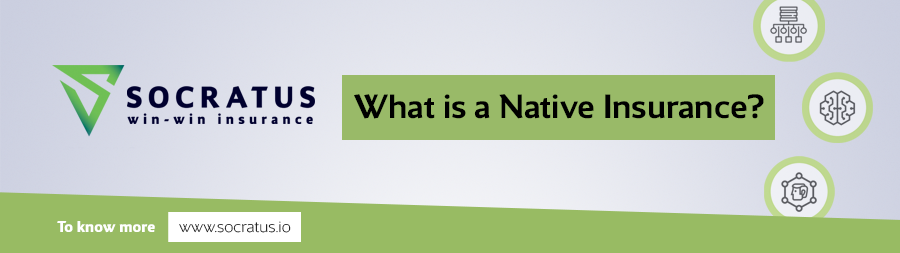 Native Insurance by Socratus. Socratus changes the paradigm of the ...