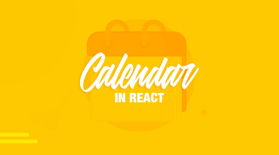 Create a custom calendar in React | Medium