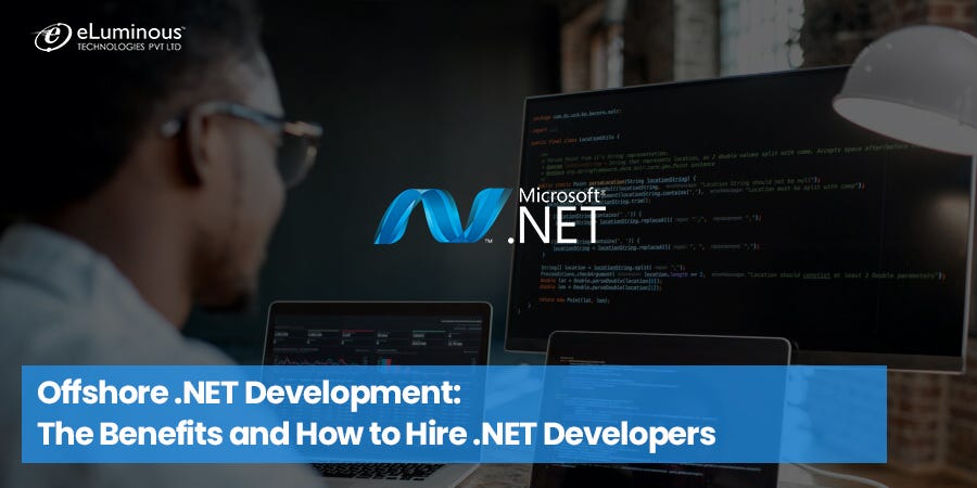 Offshore .NET Development: The Benefits and How to Hire .NET Developers ...