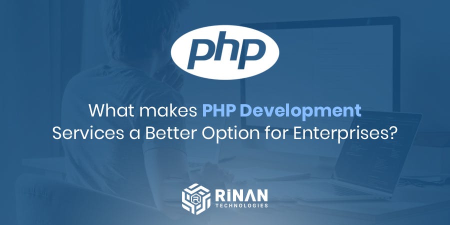 What Makes PHP Development Services a Better Option for Enterprises ...