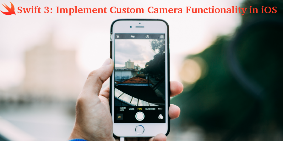 Implement Custom Camera Functionality using Swift3 iOS App | by Manoj | Medium
