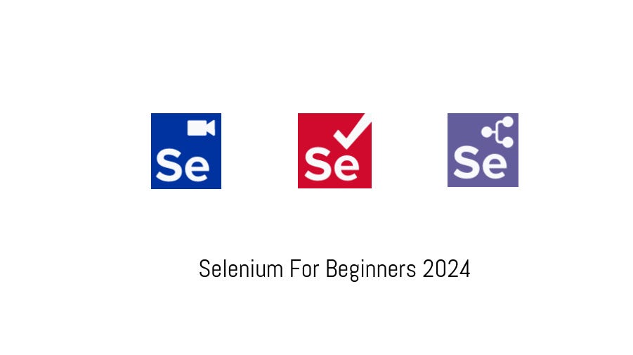 Selenium For Beginners 2024 - T- Developers - Medium