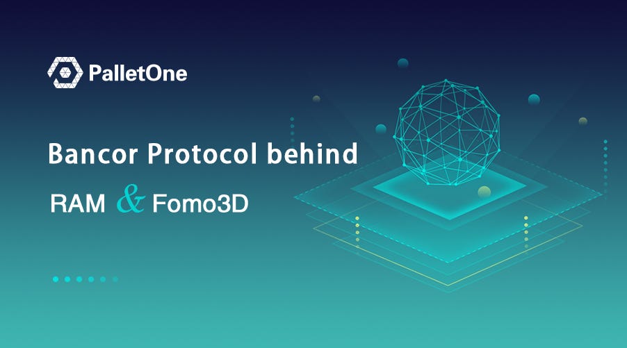 Bancor Protocol behind Fomo3D and EOS RAM | by PalletOne | PalletOne | Medium