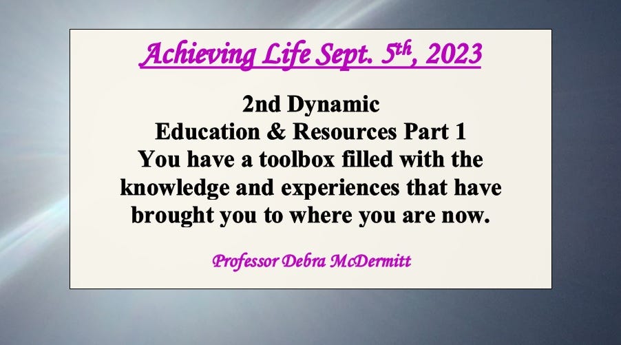 Achieving Life: September 5th. 2nd Dynamic Education & Resources Part… | by Debra McDermitt ...