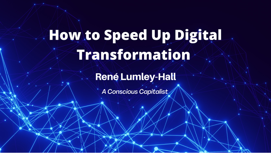 How to Speed Up Digital Transformation- René Lumley-Hall | by Point of ...