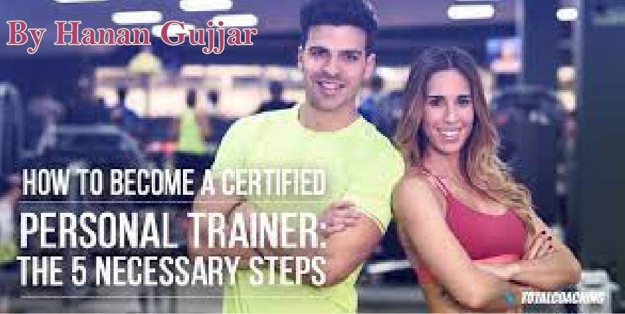 How To Become A Personal Trainer In 6 Simple Steps - Fa Had Jadoon - Medium