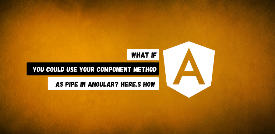 What If You Could Use Your Component Methods as Pipes in Angular? Here’s How | by Angular_with ...