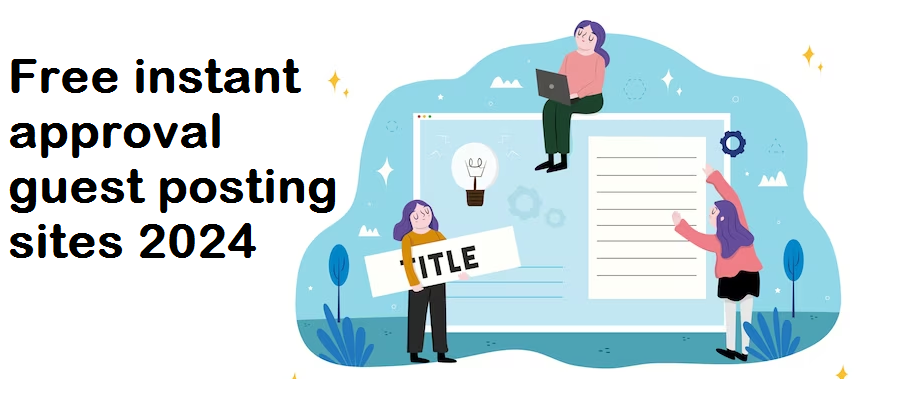 501 Free instant approval guest posting sites 2024 | by Jaya | Medium