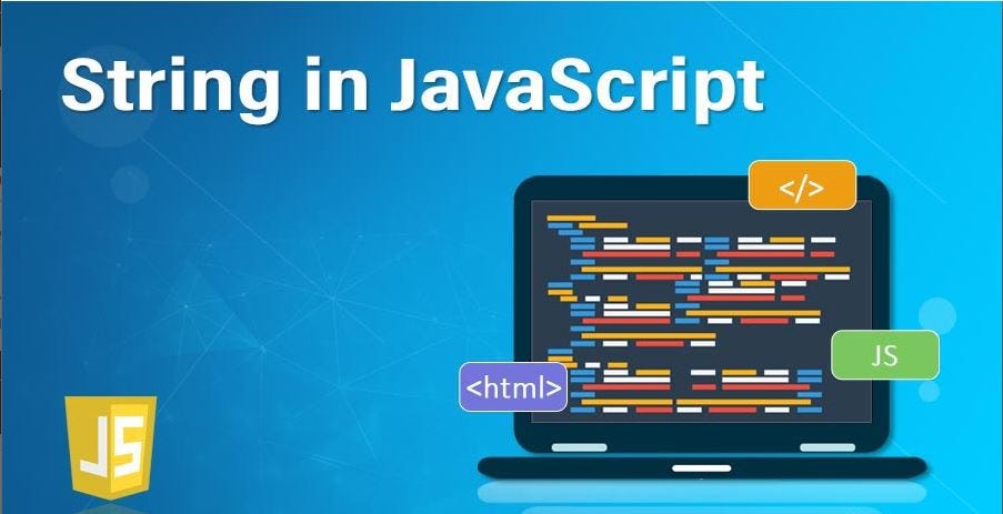 String In JavaScript. Strings: | by Najmul Hasan | Medium