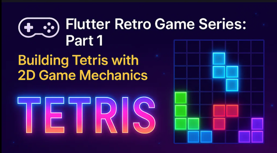 🎮 Flutter Retro Game Series: Part 1 — Building Tetris with 2D Game Mechanics | by Piyush Kumar ...