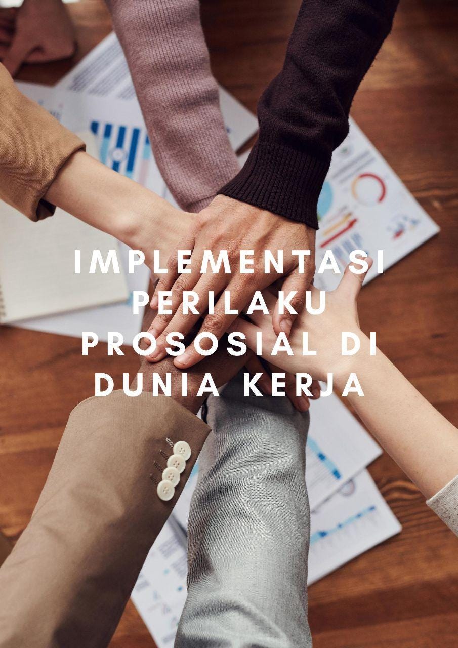 Implementasi Perilaku Prososial di Dunia Kerja | by Melati Kusuma ...