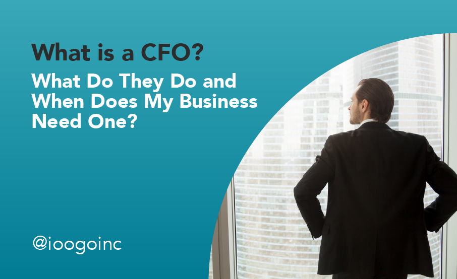 What is a CFO? — What Do They Do, and When Does My Business Need One ...
