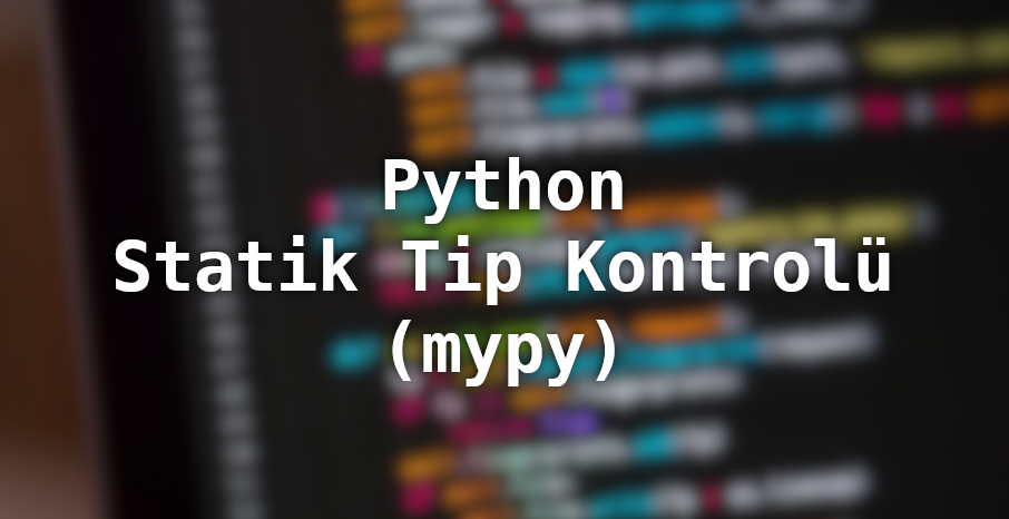 Python Statik Tip Kontrolü (mypy) | by Ahmet Burak | Medium